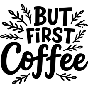 Coffee Sayings SVG Designs - svgcollections.com