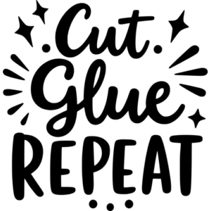 Cut, Glue, Repeat - SVG Design - svgcollections.com